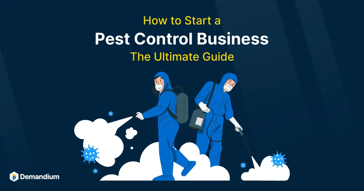 How to Start a Pest Control Business: The Ultimate Guide